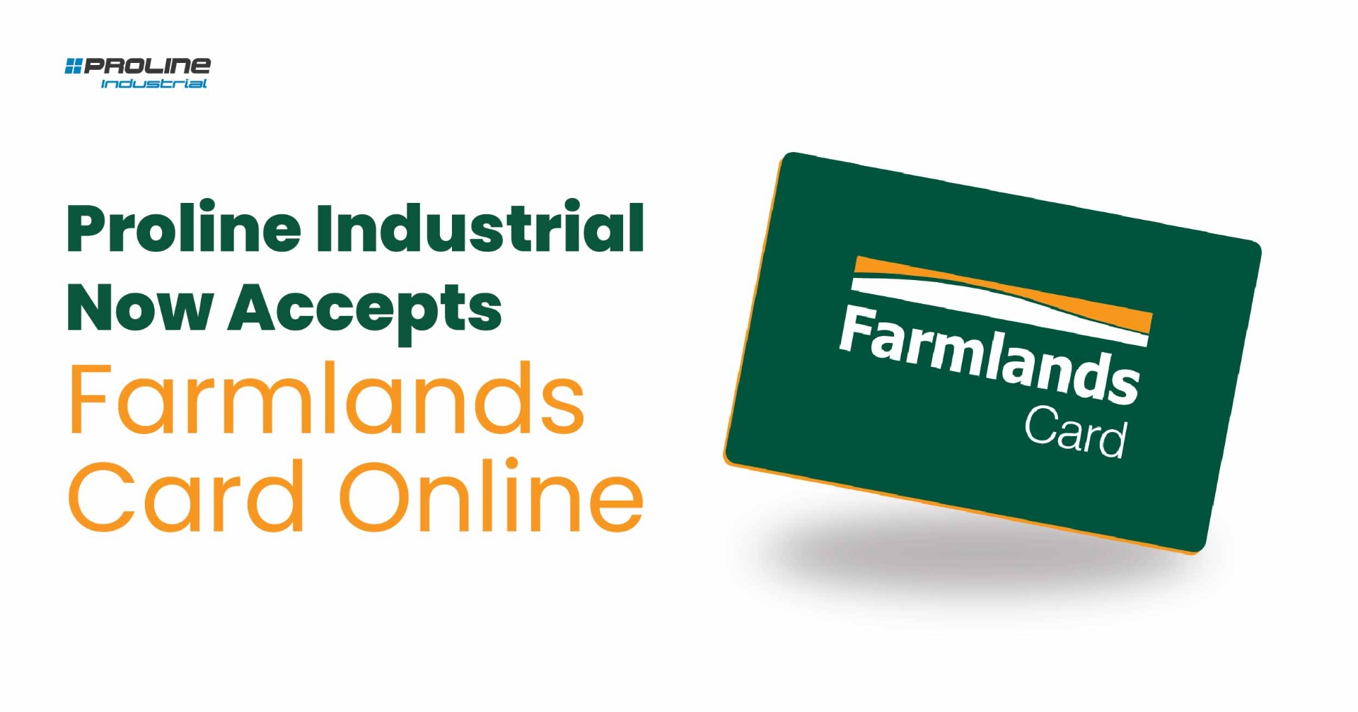 Proline Industrial Now Accepts Farmlands Card Online